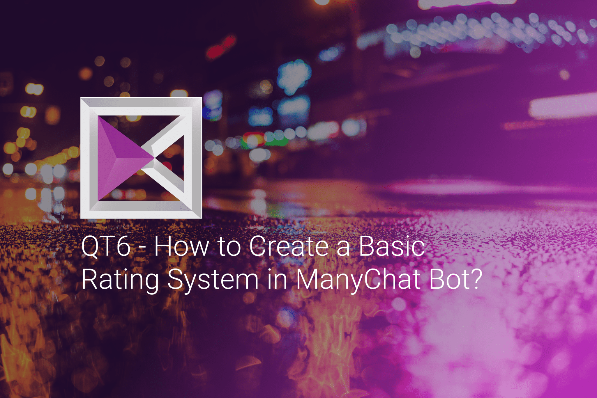 How to Create a Basic Rating System in ManyChat Bot? - QT6 - Slickbots